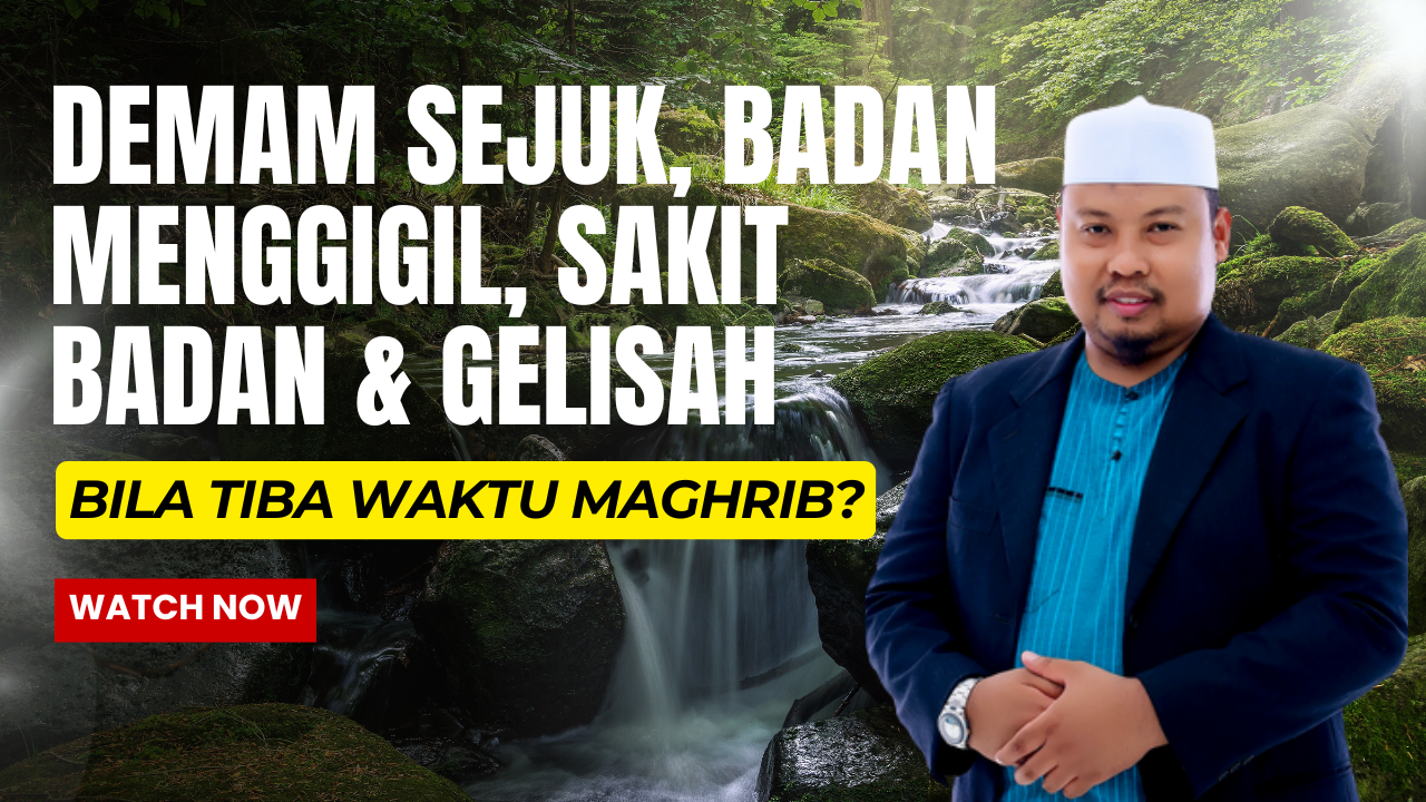 Badan Sakit dan Gelisah Bila Tiba Maghrib? Lebih Dari 3
